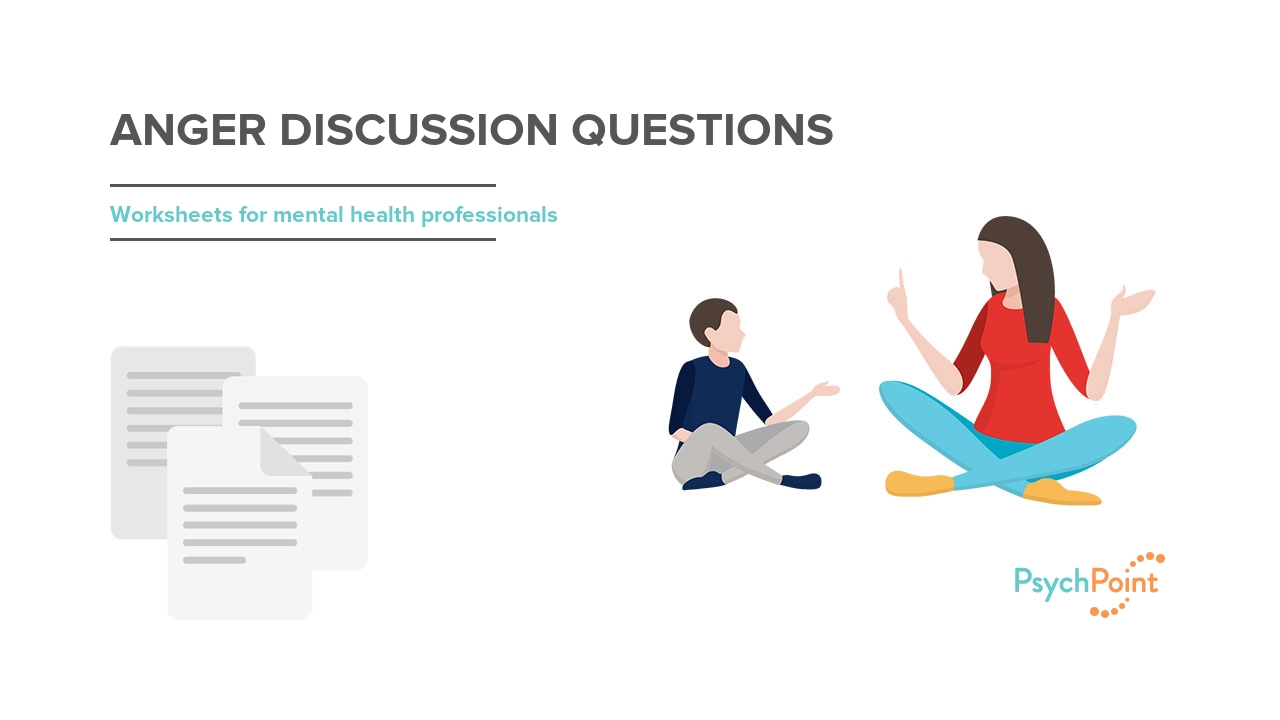 Anger Discussion Questions Worksheet | PsychPoint