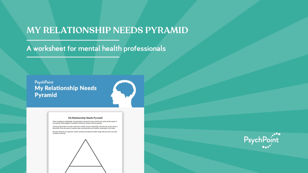 My Relationship Needs Pyramid Worksheet | PsychPoint