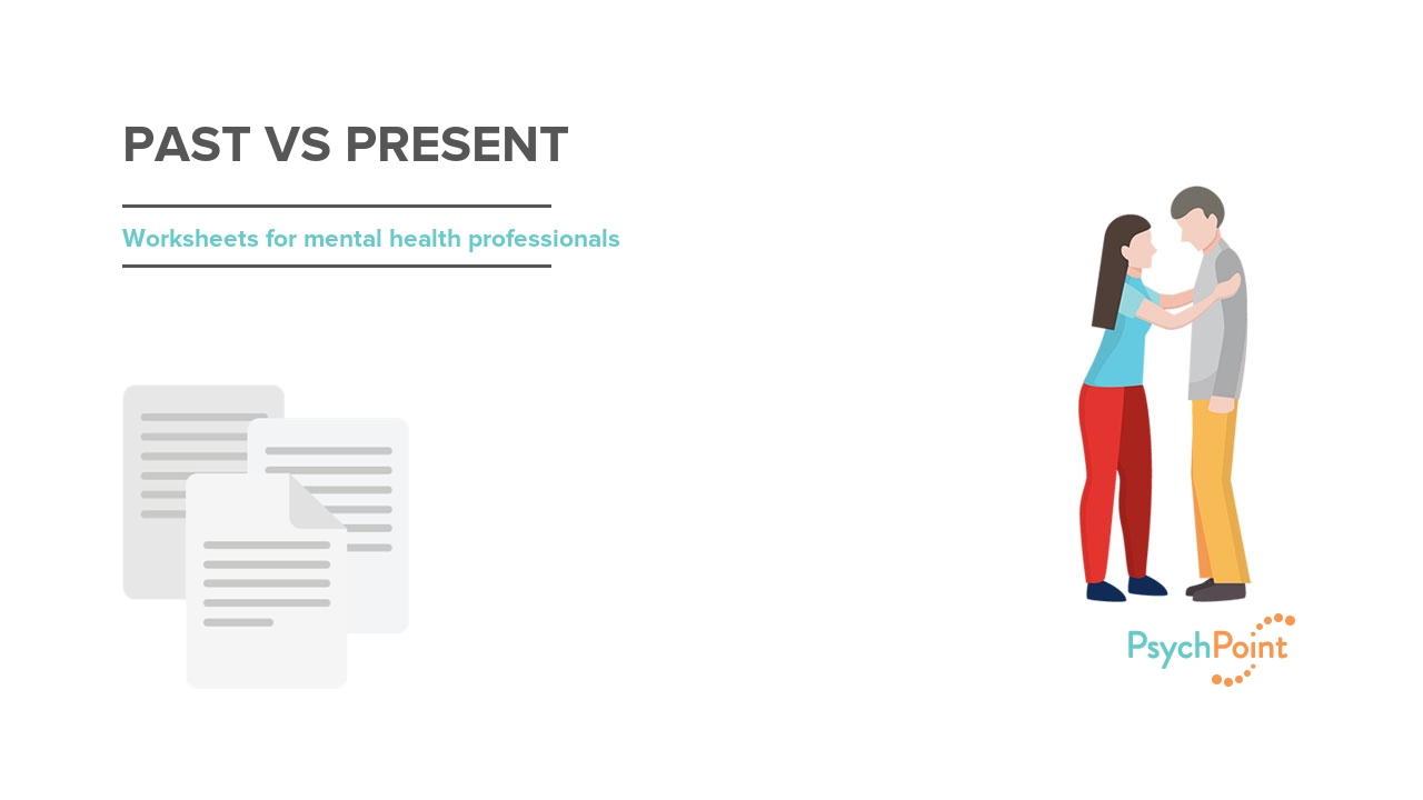 Past Vs. Present Worksheet | PsychPoint
