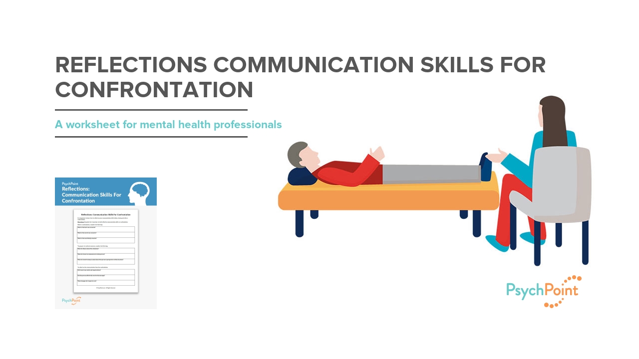 Reflections: Communication Skills For Confrontation Worksheet | PsychPoint Reflections: Communication Skills For Confrontation Worksheet | PsychPoint