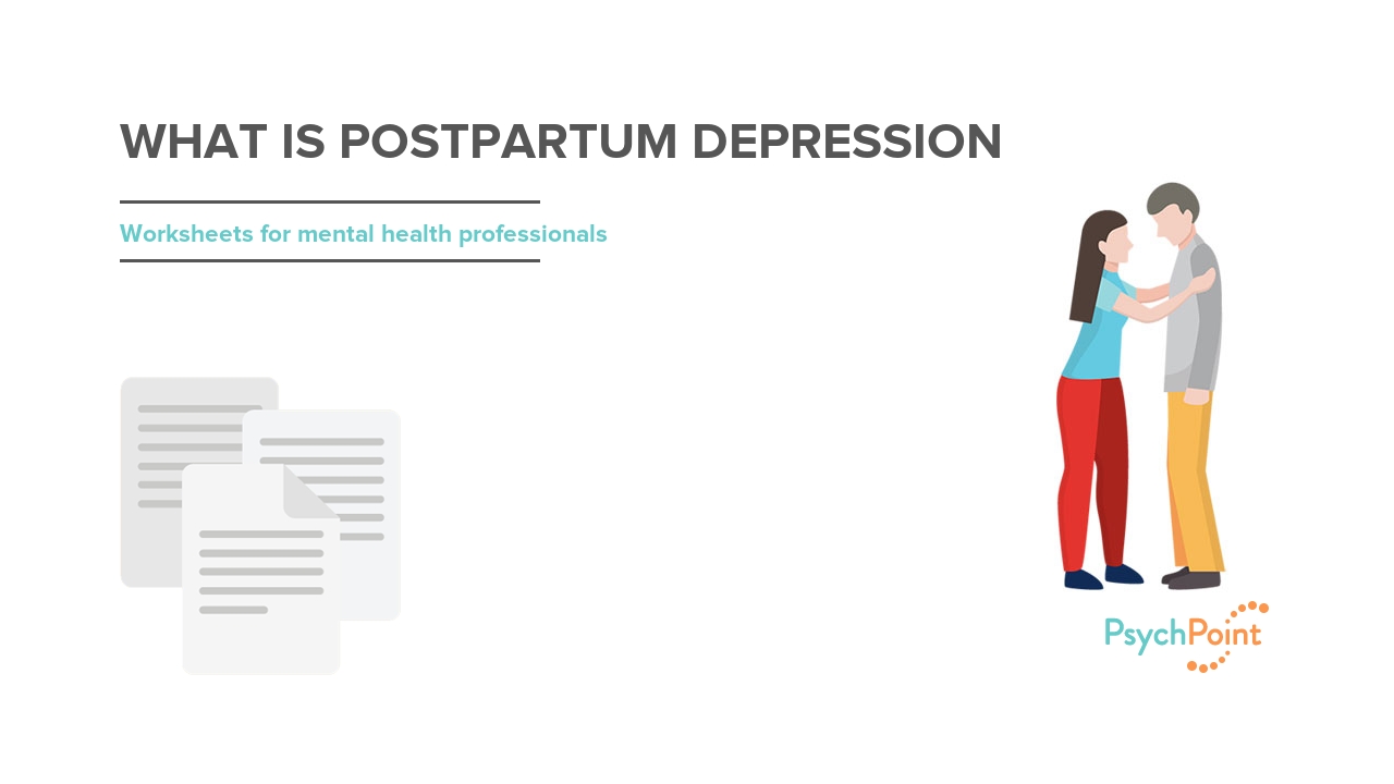 What Is Postpartum Depression? Worksheet | PsychPoint